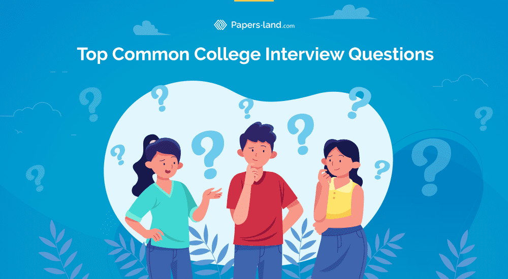 Top 7 Common College Interview Questions Papers Land Top 7 Common College Interview Questions Papers Land