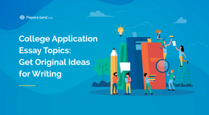 College Application Essay Topics Ideas | Papers-Land.com