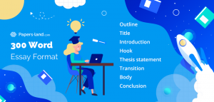 Learn How to Create a 300-Word Essay | Papers-Land.com