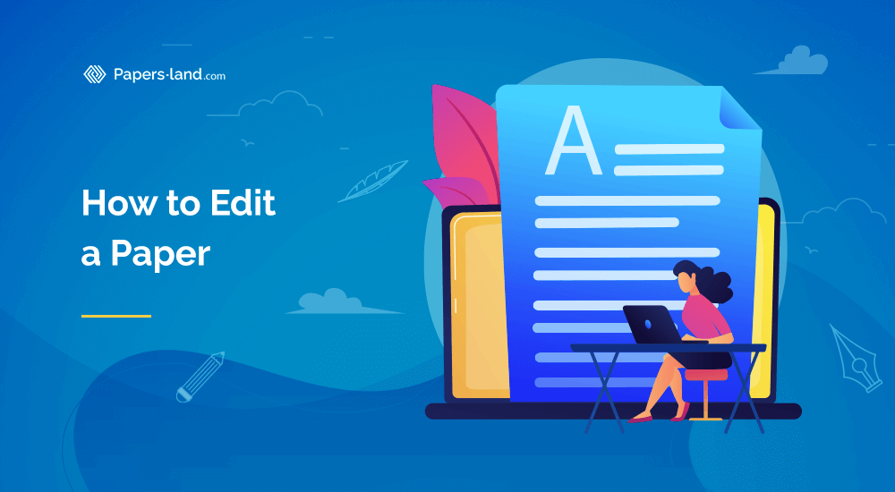 How To Edit A Paper Without Difficulty Papers Land
