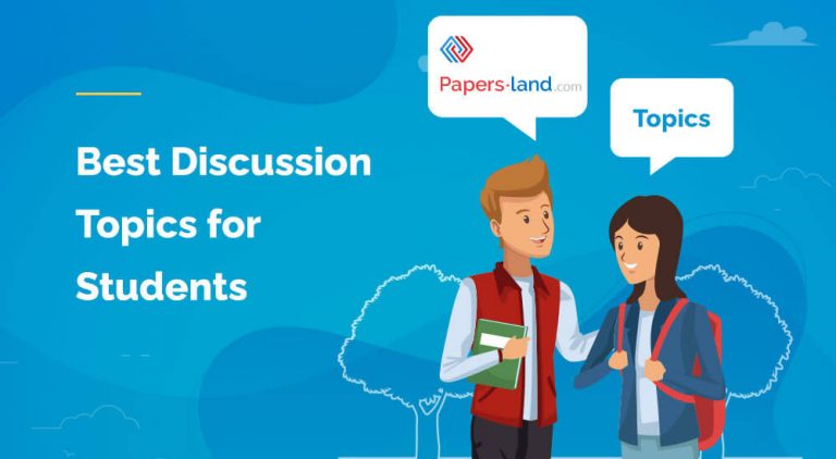 180 Discussion Topics For Students | Papers-Land.com